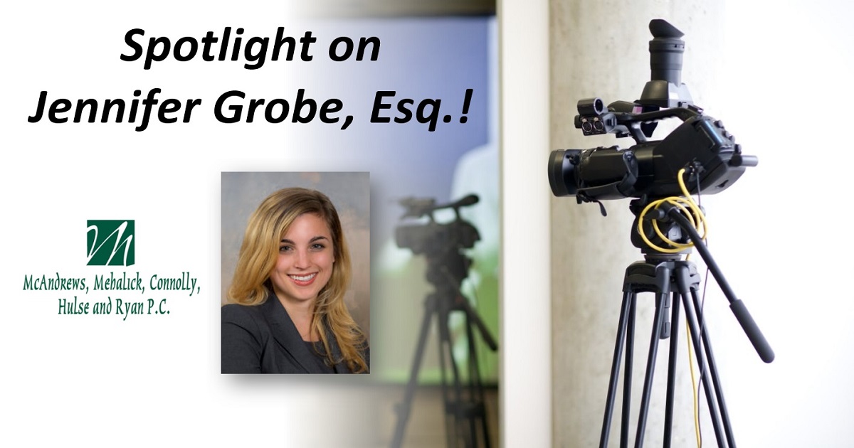 Spotlight on Jennifer Grobe, Esq.! - McAndrews Law Firm