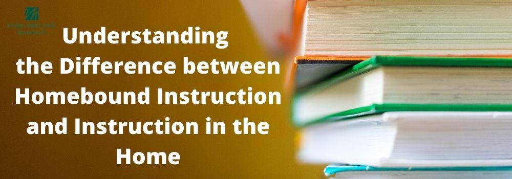 Understanding the Difference between Homebound Instruction and ...