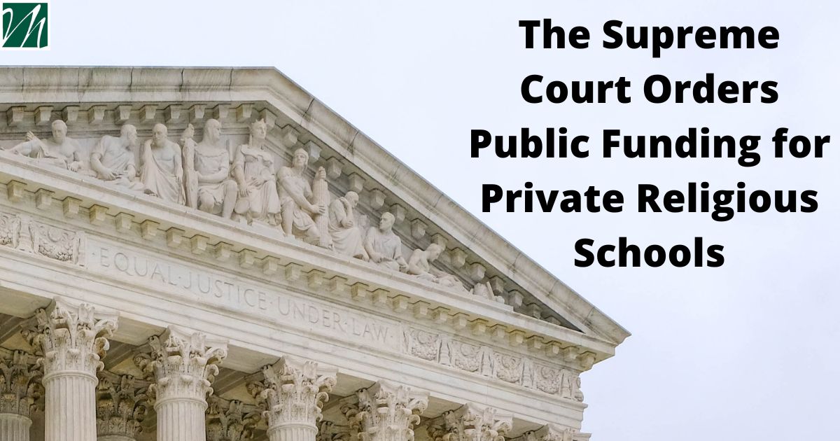 The Supreme Court Orders Public Funding for Private Religious Schools ...