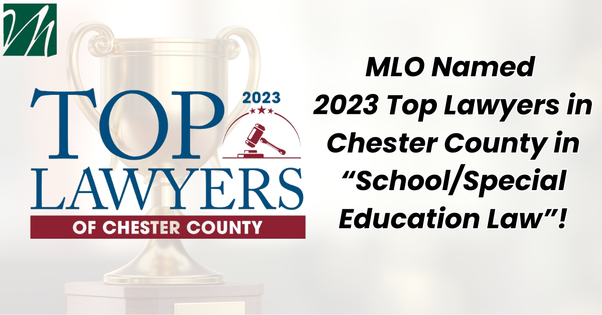 MLO Named 2023 Top Lawyers in Chester County in “School/Special ...